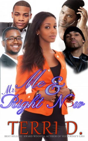 Me & Mr Right Now by Terri D. | Goodreads