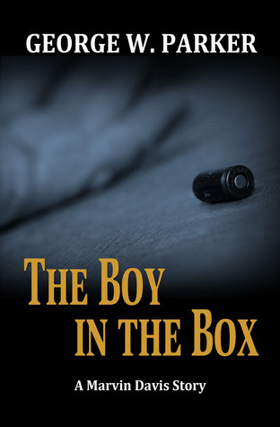 The Boy In The Box by George W. Parker | Goodreads