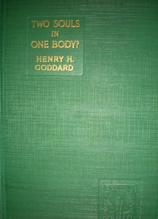 Two Souls In One Body? by Henry Herbert Goddard | Goodreads