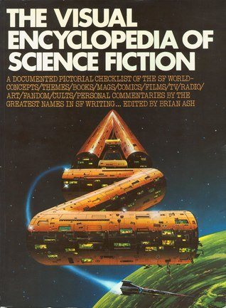 Visual Encyclopedia of Science Fiction by Brian Ash | Goodreads
