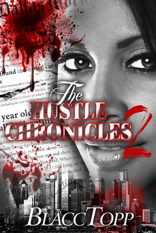 The Hustle Chronicles 2 by Blacc Topp | Goodreads