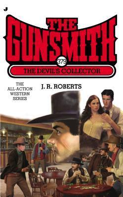 The Devil's Collector (The Gunsmith, #379) by J.R. Roberts | Goodreads