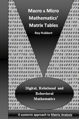 Macro and Micro Mathematics' Matrix Tables: Digital, Relational and ...
