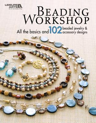 Beading Workshop by Leisure Arts | Goodreads