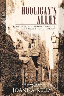 Hooligan's Alley: Inspired by the Compelling True Story of a Hell's ...