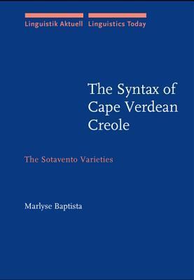 The Syntax of Cape Verdean Creole: The Sotavento varieties by Marlyse ...