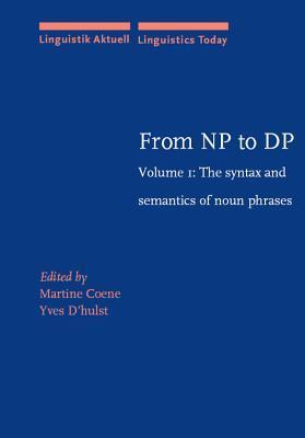 From NP to DP: Volume 1: The syntax and semantics of noun phrases by Martine Coene | Goodreads