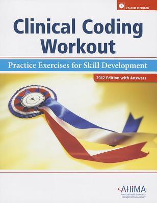 Clinical Coding Workout, with Answers 2012: Practice Exercises for ...