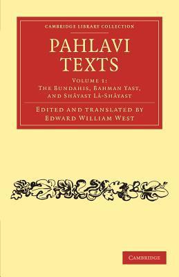 Pahlavi Texts (Cambridge Library Collection - Religion) by Edward ...