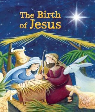 The Birth of Jesus (My First Bible Stories) by Katherine Sully | Goodreads