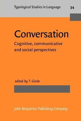 Conversation (Typological Studies in Language) by Talmy Givón | Goodreads