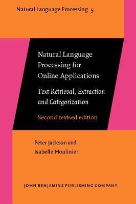 Natural Language Processing for Online Applications: Text Retrieval, Extraction and ...