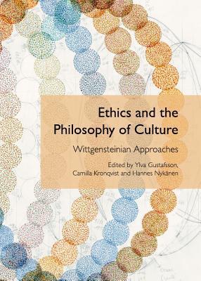 Ethics and the Philosophy of Culture: Wittgensteinian Approaches by ...