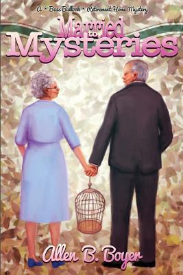 Married to Mysteries by Allen B. Boyer | Goodreads