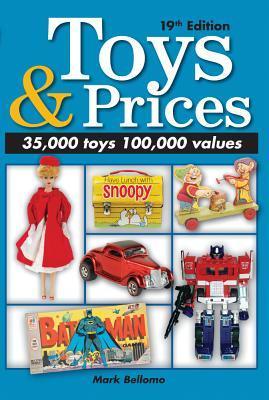 Toys & Prices: The World's Best Toys Price Guide by Mark Bellomo ...