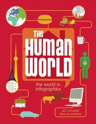 The Human World (The World in Infographics) by Jon Richards | Goodreads