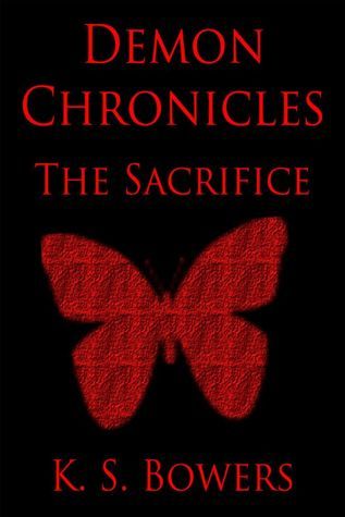 The Sacrifice (Demon Chronicles #1) by K.S. Bowers | Goodreads