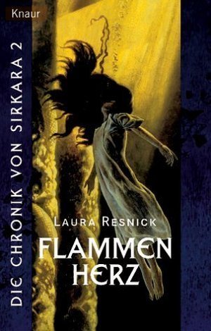 Flammenherz (Die Chronik von Sirkara 2) by Laura Resnick | Goodreads