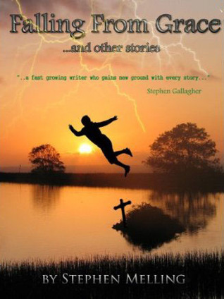 Falling From Grace by Stephen Melling | Goodreads