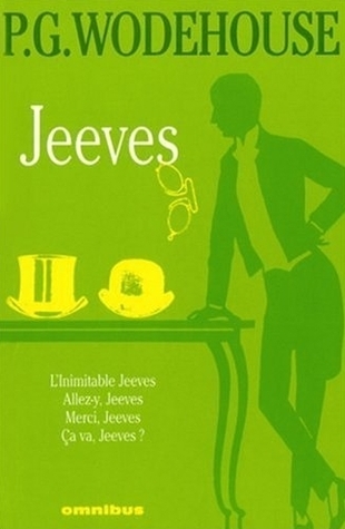 Jeeves: L'Inimitables Jeeves / Allez-y, Jeeves / Merci, Jeeves / Ça va ...