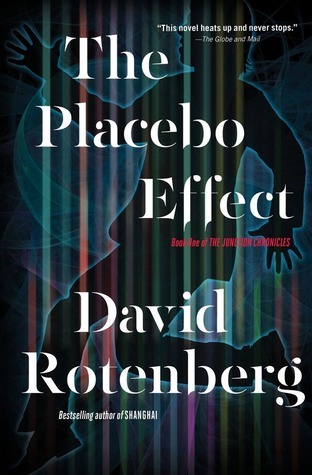 The Placebo Effect (Junction Chronicles #1) by David Rotenberg | Goodreads