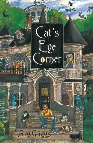 Cat's Eye Corner by Terry Griggs | Goodreads
