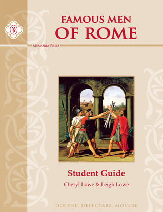 Famous Men of Rome, Student Guide by Cheryl Lowe | Goodreads