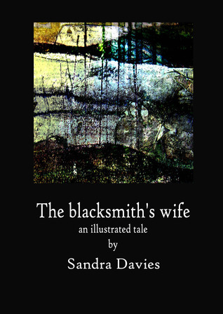 The blacksmith's wife by Sandra Davies | Goodreads