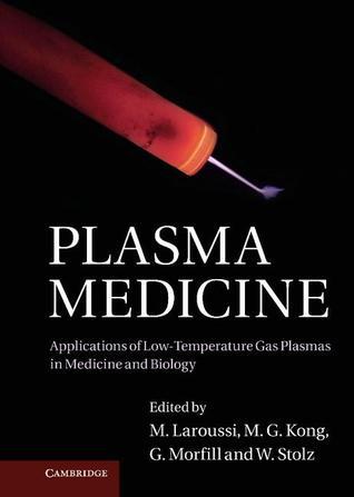Plasma Medicine: Applications of Low-Temperature Gas Plasmas in ...
