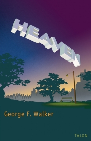Heaven by George F. Walker | Goodreads