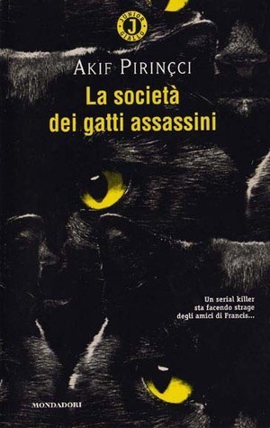La società dei gatti assassini by Akif Pirinçci | Goodreads
