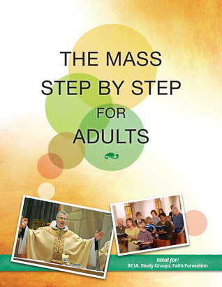 The Mass Step By Step for Adults by Bernadette Gasslein | Goodreads