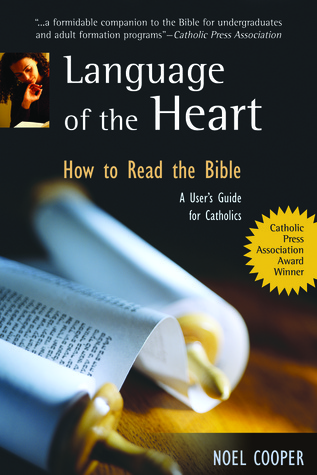 Language of the Heart: How to Read the Bible: A User's Guide for ...