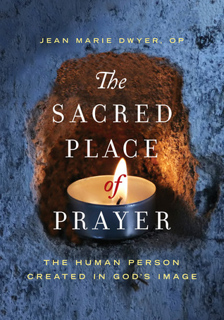 The Sacred Place of Prayer: The Human Person Created in God's Image by ...