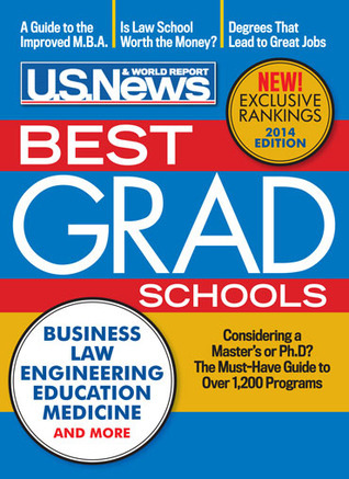 Best Graduate Schools 2014 by U.S. News and World Report | Goodreads