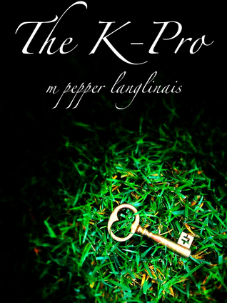 The K-Pro by M. Pepper Langlinais | Goodreads