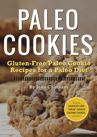 Paleo Cookies: Gluten-Free Paleo Cookie Recipes for a Paleo Diet by ...