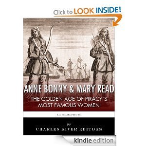 Anne Bonny & Mary Read: The Golden Age of Piracy's Most Famous Women by ...