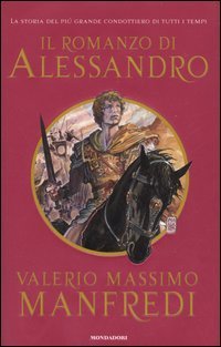 Il Romanzo di Alessandro by Valerio Massimo Manfredi | Goodreads