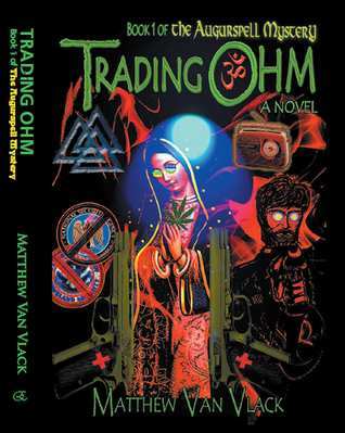 Trading Ohm: Book 1 of the Augurspell Mystery by Matthew Van Vlack ...