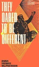 They Dared to Be Different by Anna Talbott McPherson | Goodreads