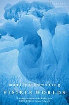 Visible Worlds by Marilyn Bowering | Goodreads
