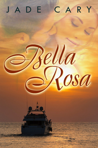 Bella Rosa by Jade Cary | Goodreads
