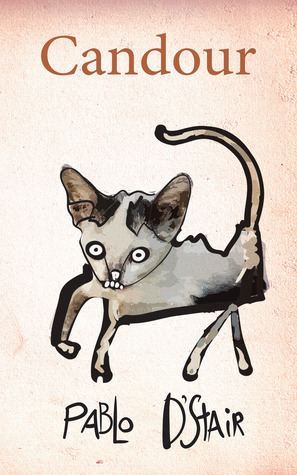 Candour (2007) by Pablo D'Stair | Goodreads