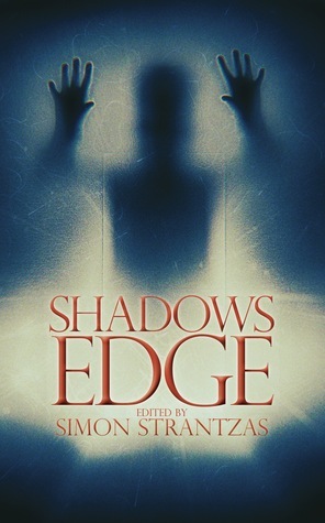 Shadows Edge by Simon Strantzas | Goodreads