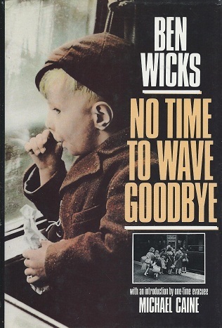 No Time to Wave Goodbye by Ben Wicks | Goodreads