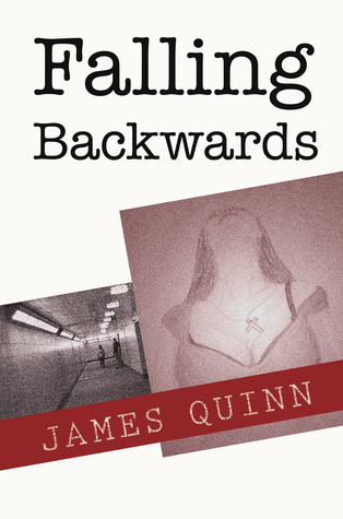 Falling Backwards by James Quinn | Goodreads