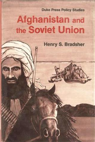 Afghanistan and the Soviet Union by Henry S. Bradsher | Goodreads