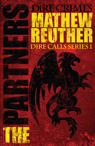 The Partners (Dire Calls 1-4) by Mathew Reuther | Goodreads