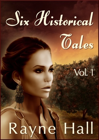 Six Historical Tales Vol 1 by Rayne Hall | Goodreads